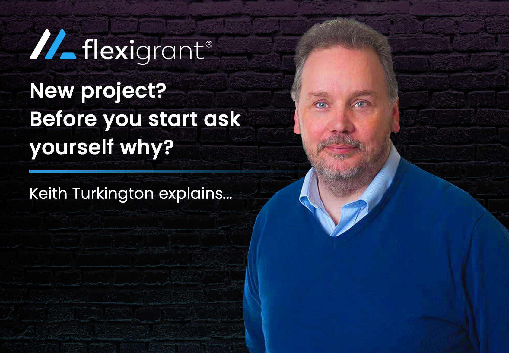 Starting a New Project? Ask Yourself Why First | Flexigrant®